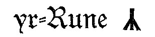 The Yr or Ir Rune – Gnostic Studies